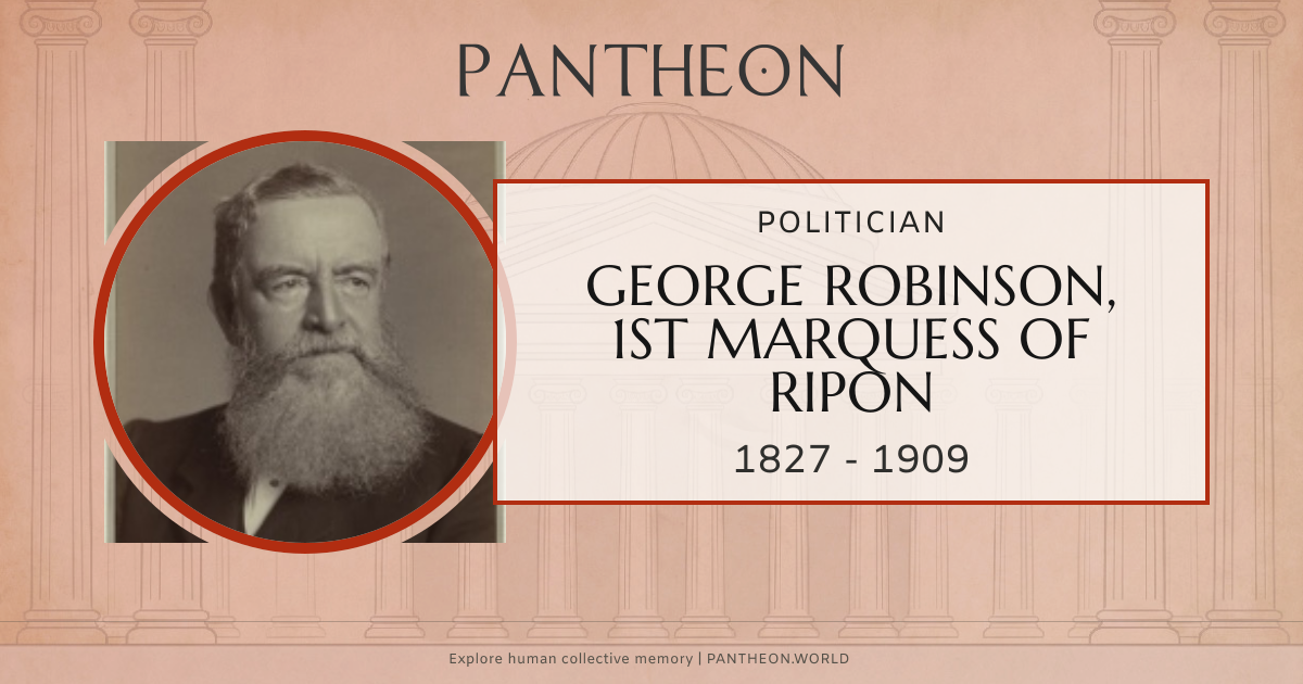 George Robinson, 1st Marquess of Ripon Biography | Pantheon