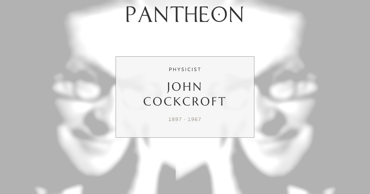 John Cockcroft Biography | Pantheon
