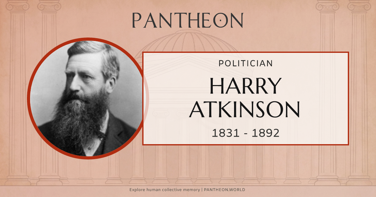 Harry Atkinson Biography | Pantheon