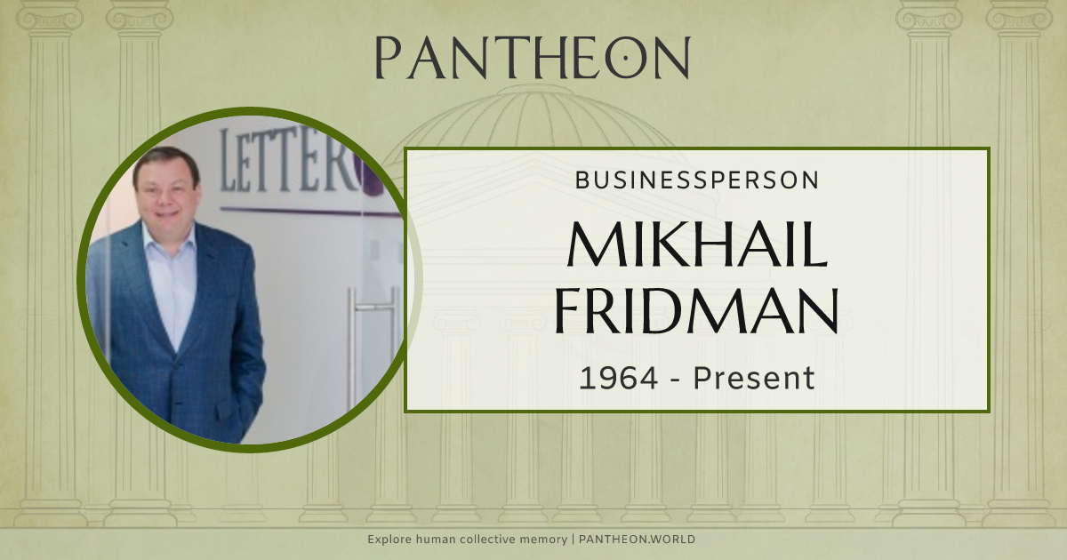 Mikhail Fridman Biography | Pantheon