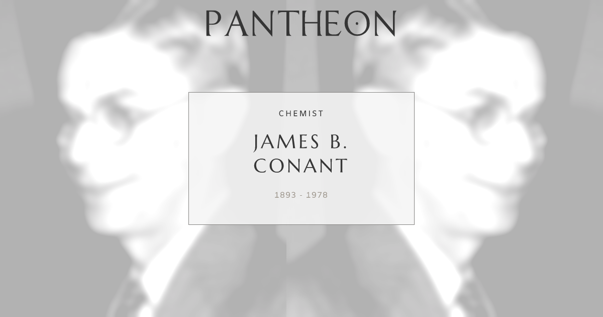 James B. Conant Biography | Pantheon