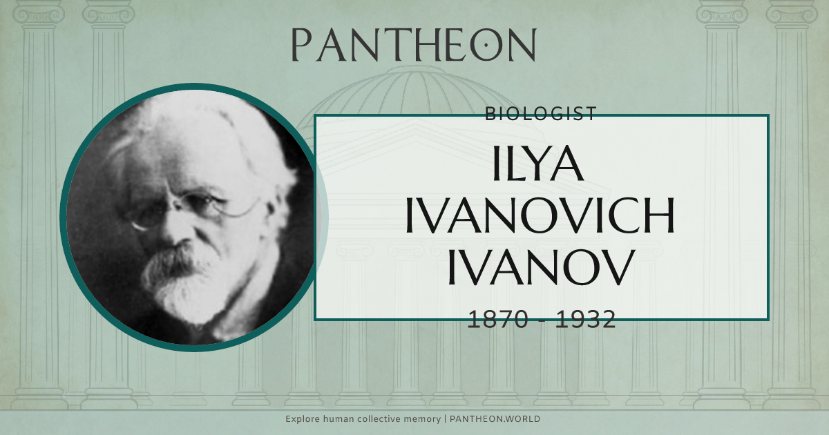 Ilya Ivanovich Ivanov Biography | Pantheon