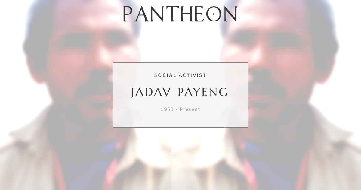 Jadav Payeng Biography | Pantheon