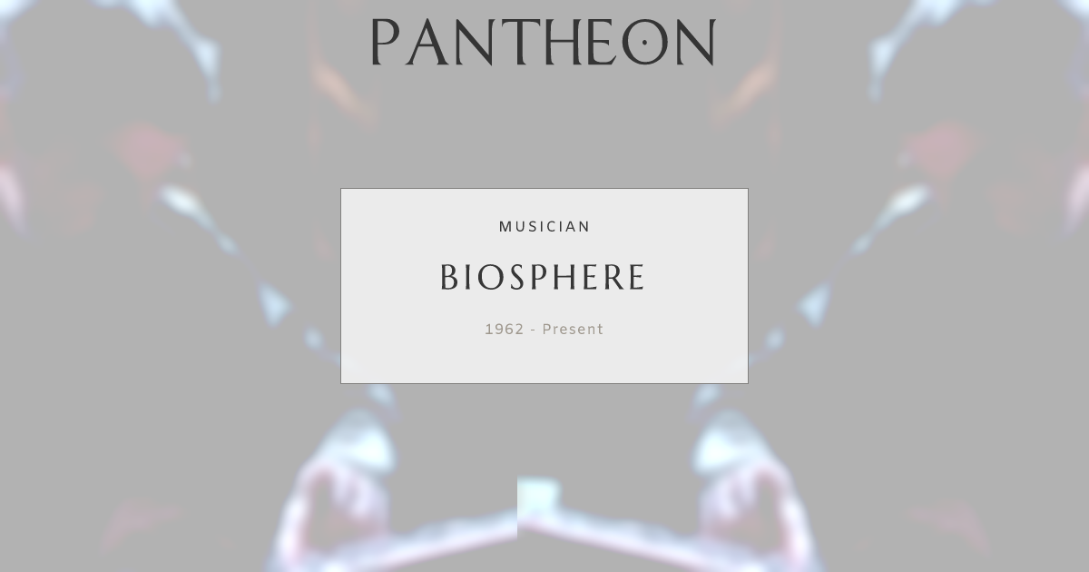 Biosphere Biography | Pantheon
