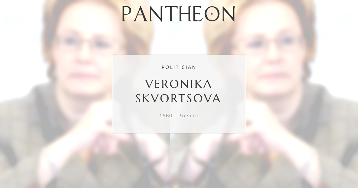 Veronika Skvortsova Biography | Pantheon