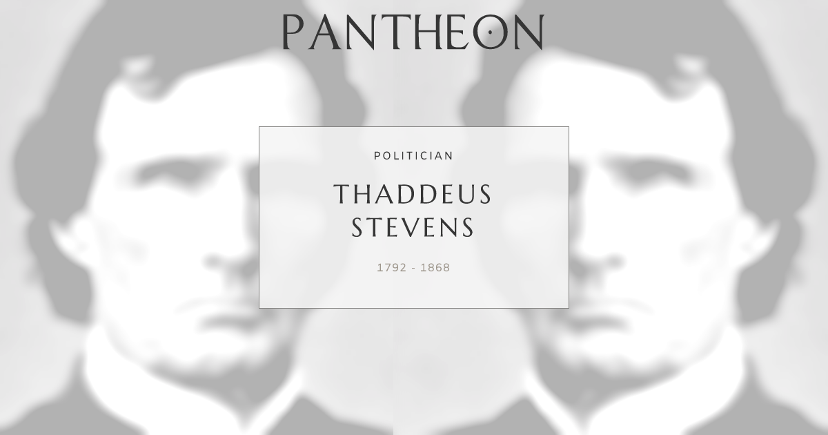 Thaddeus Stevens Biography | Pantheon
