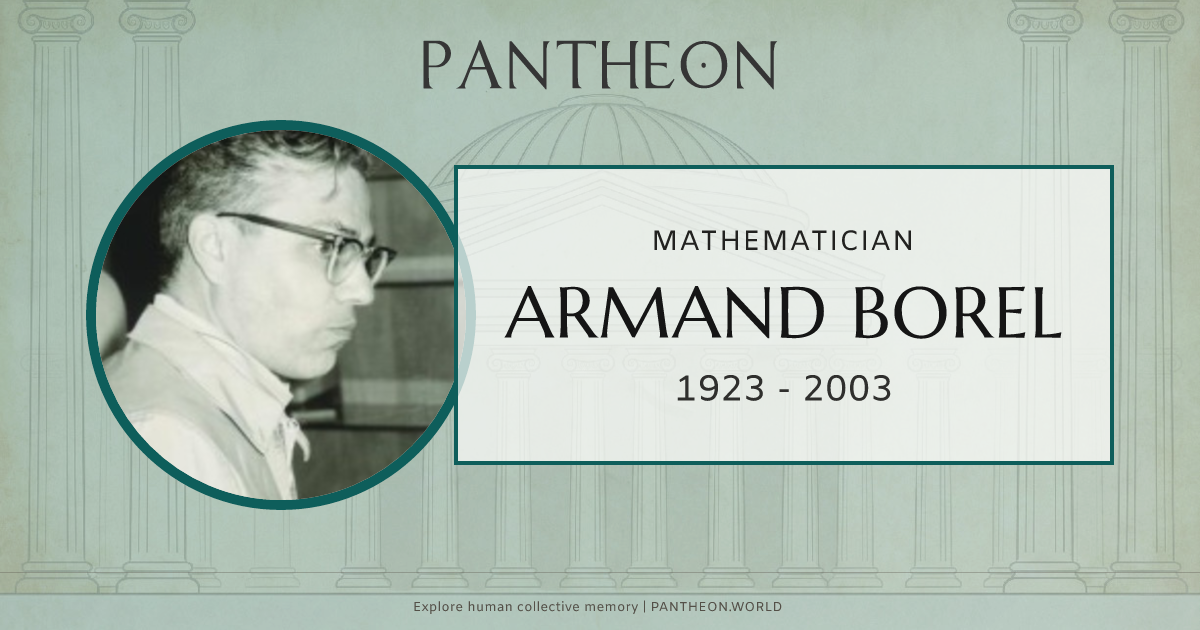 Armand Borel Biography | Pantheon