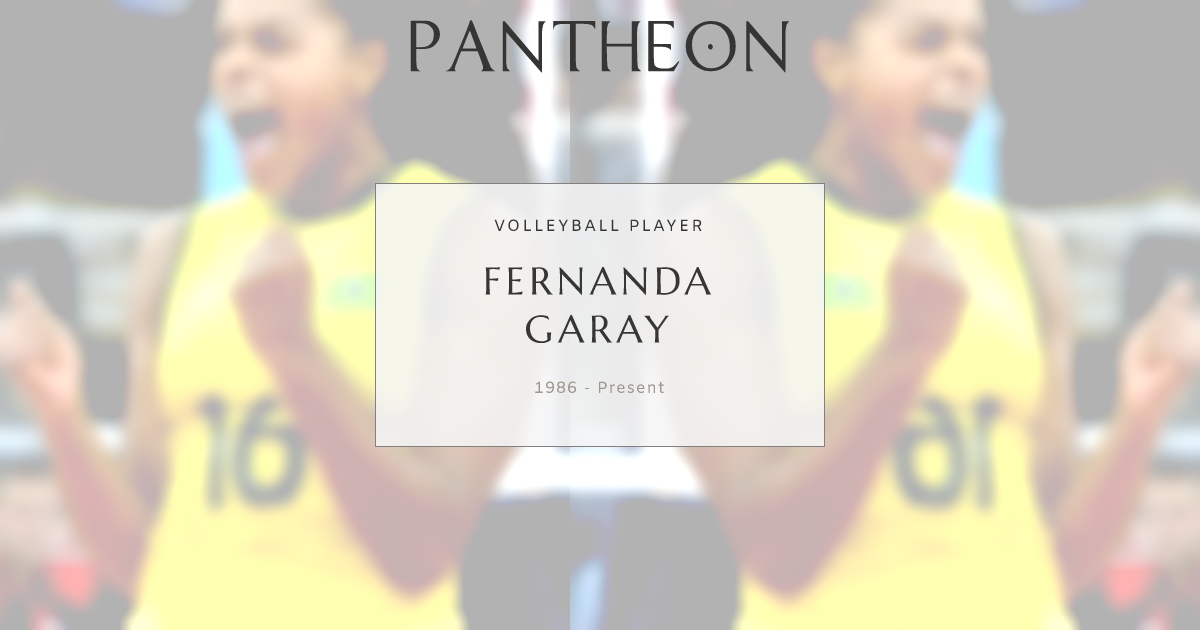 Fernanda Garay Biography | Pantheon