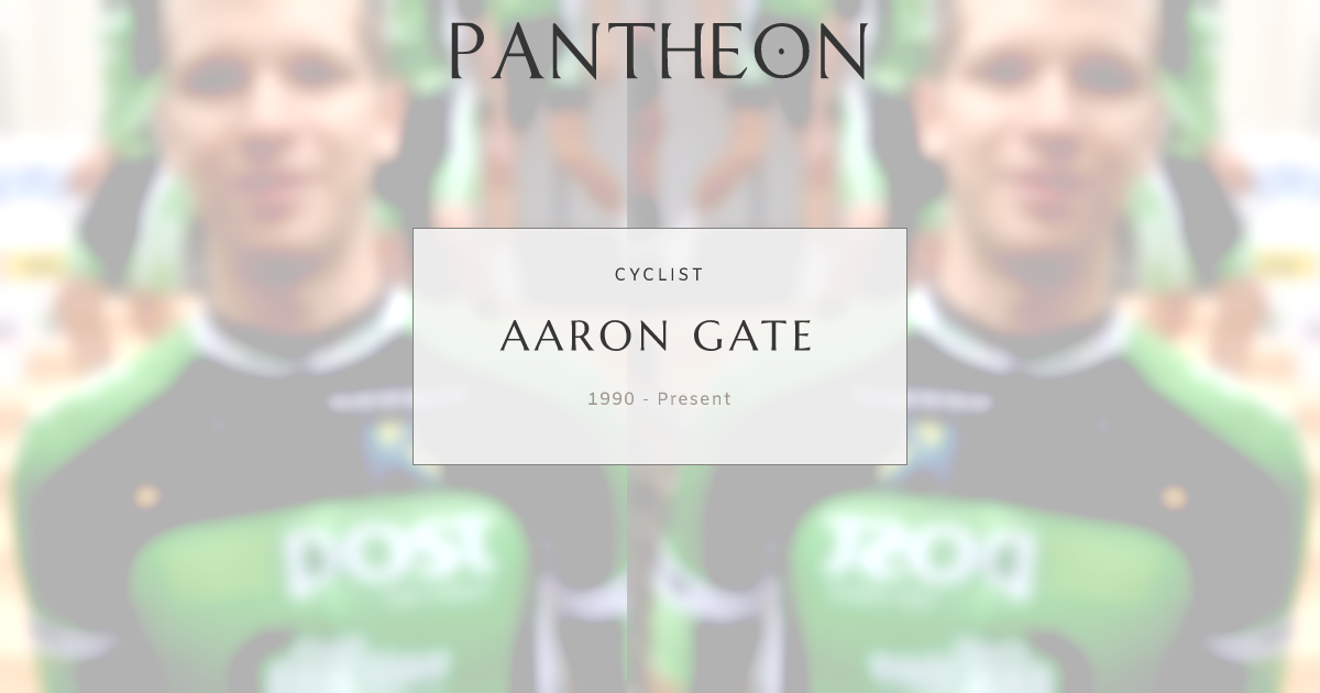 Aaron Gate Biography | Pantheon