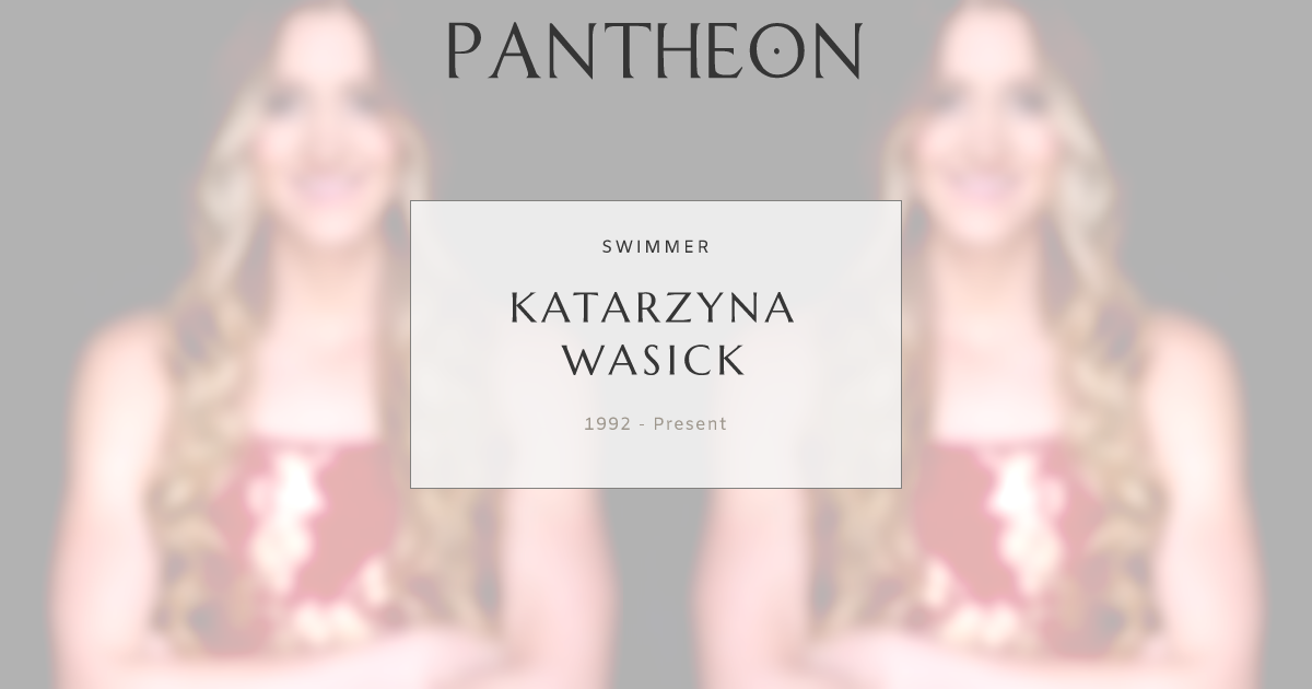 Katarzyna Wasick Biography | Pantheon