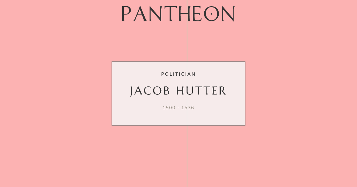 Jacob Hutter Biography | Pantheon