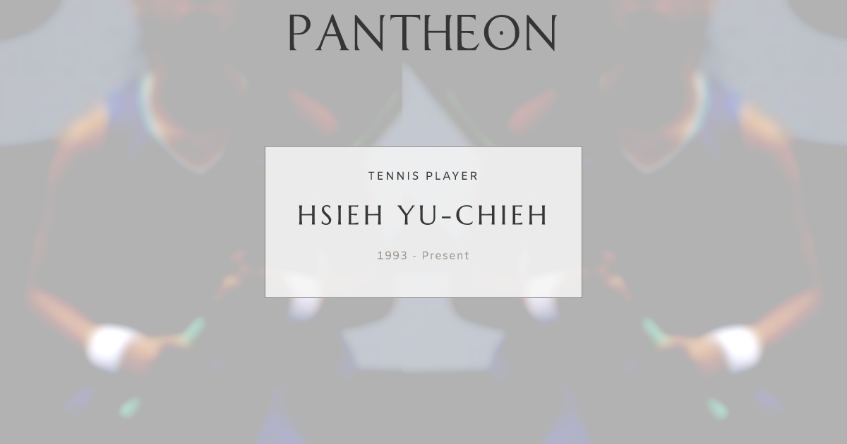 Hsieh Yu-chieh Biography | Pantheon