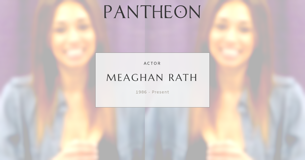 Meaghan Rath Biography | Pantheon
