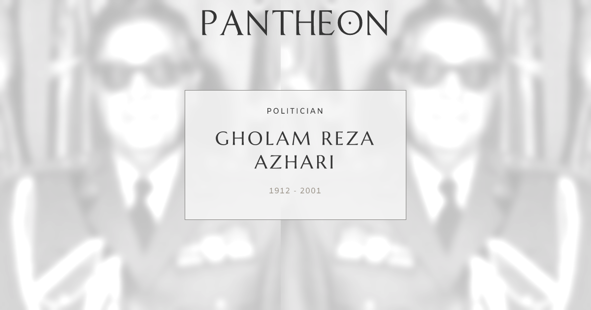 Gholam Reza Azhari Biography | Pantheon