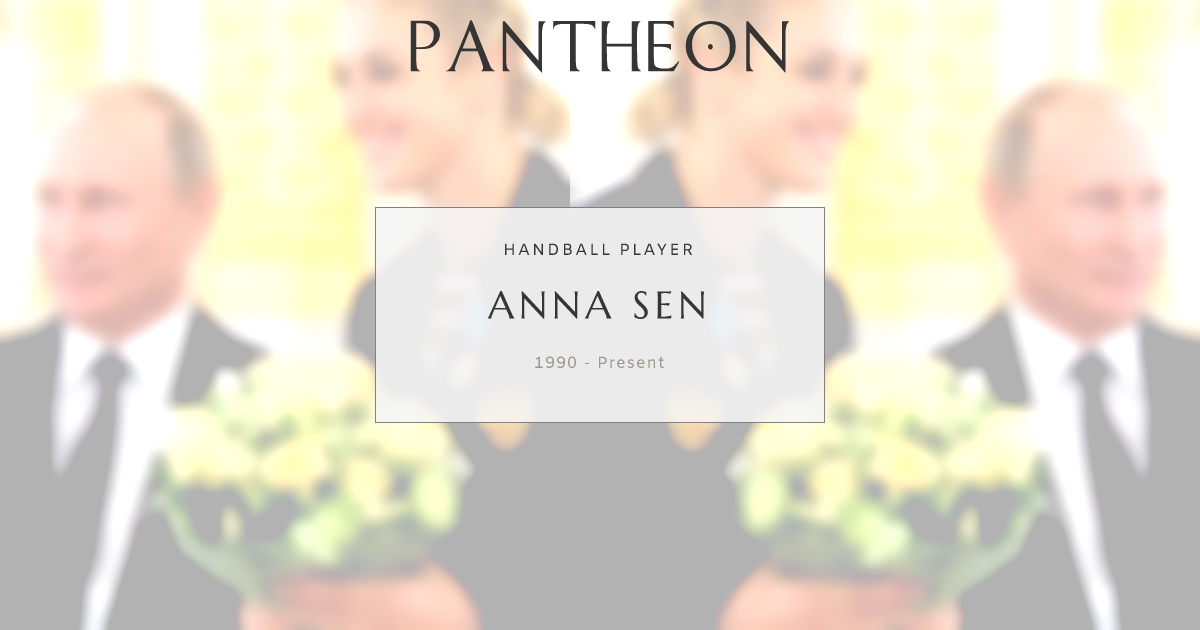 Anna Sen Biography | Pantheon