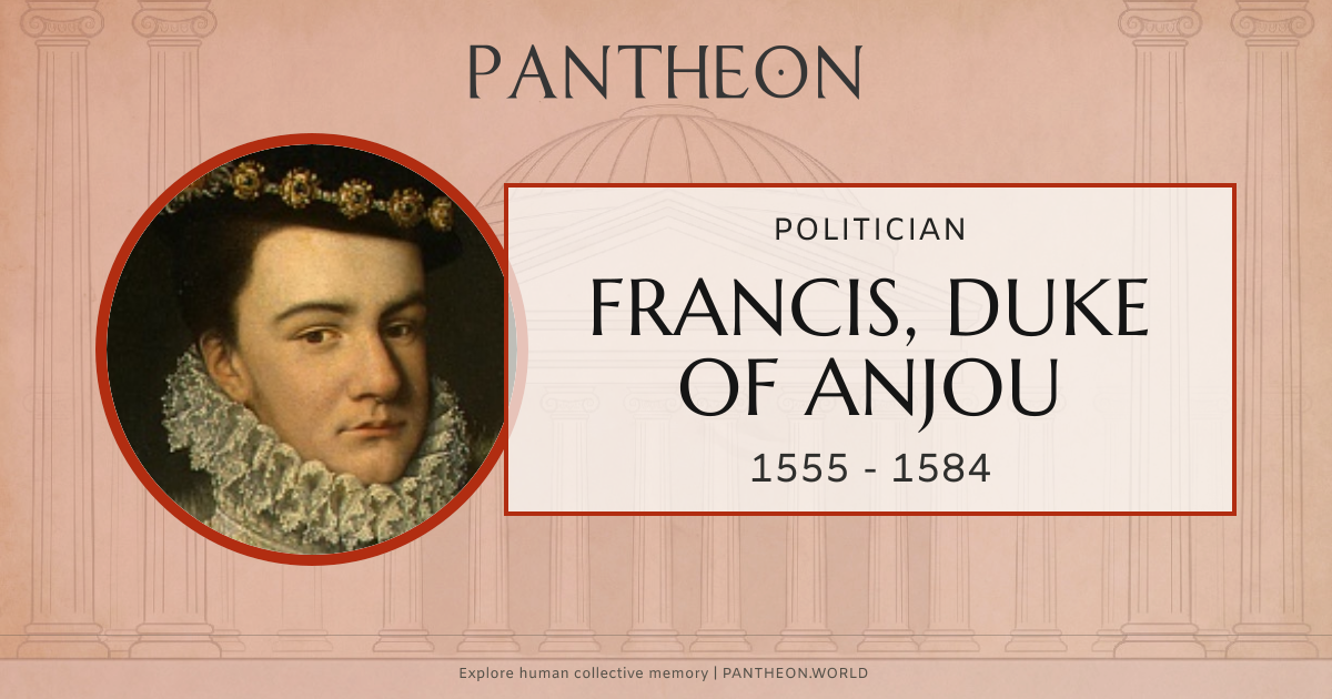 Francis, Duke of Anjou Biography | Pantheon