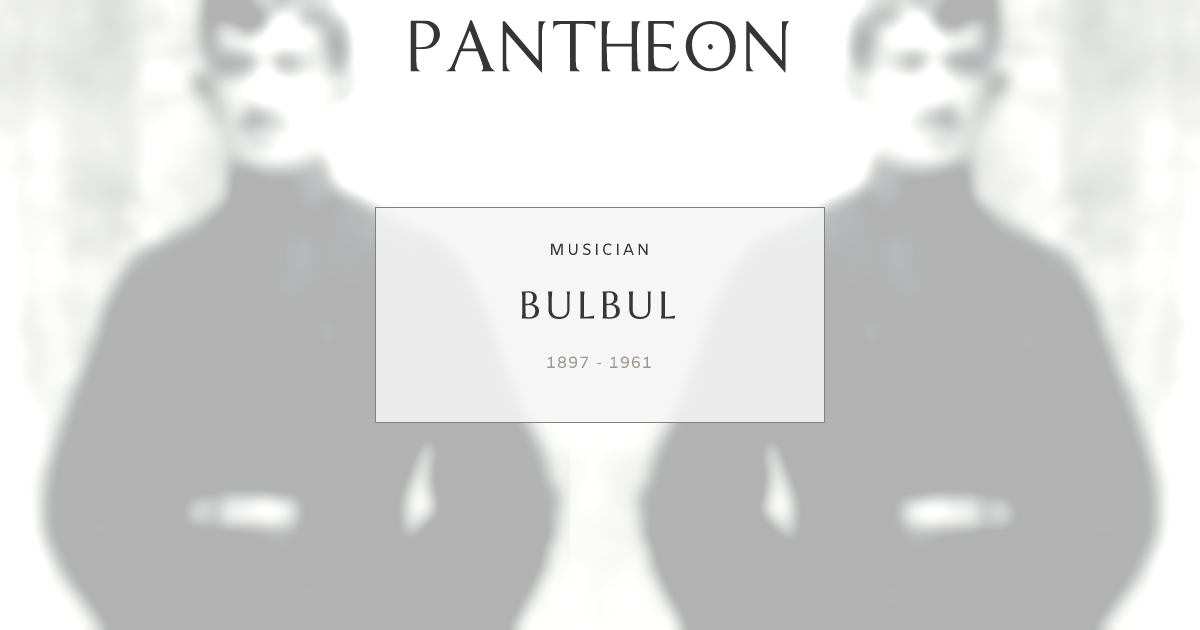 Bulbul Biography | Pantheon