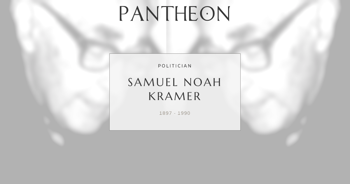 Samuel Noah Kramer Biography | Pantheon
