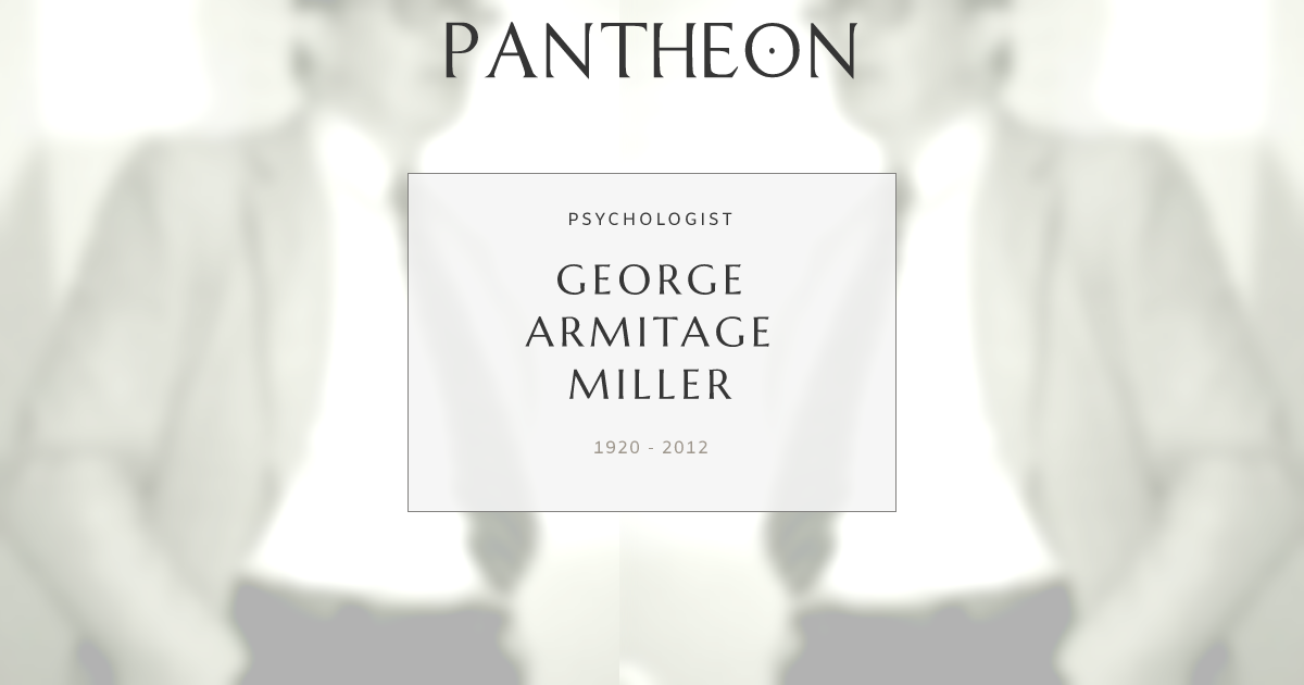 George Armitage Miller Biography | Pantheon