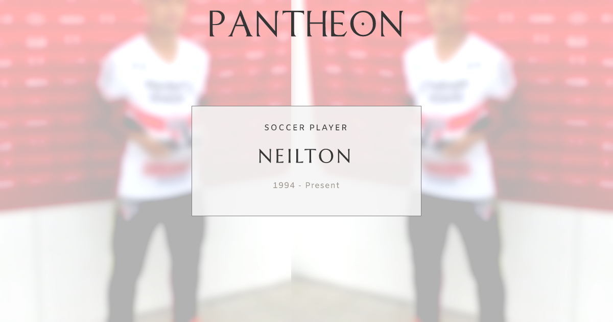 Neilton Biography | Pantheon