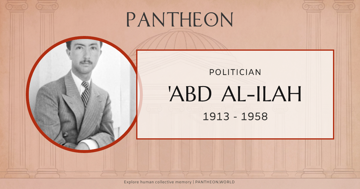 'Abd al-Ilah Biography | Pantheon