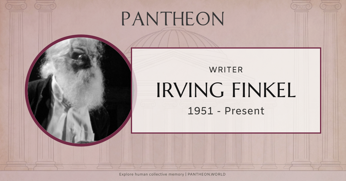 Irving Finkel Biography | Pantheon