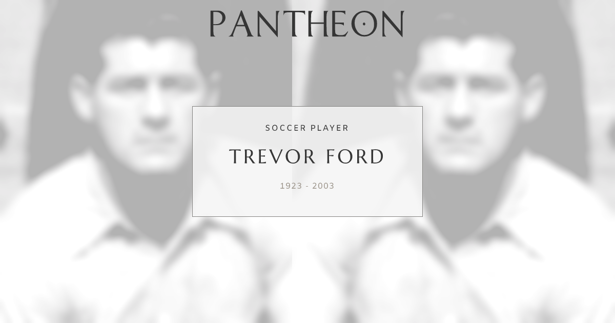 Trevor Ford Biography | Pantheon