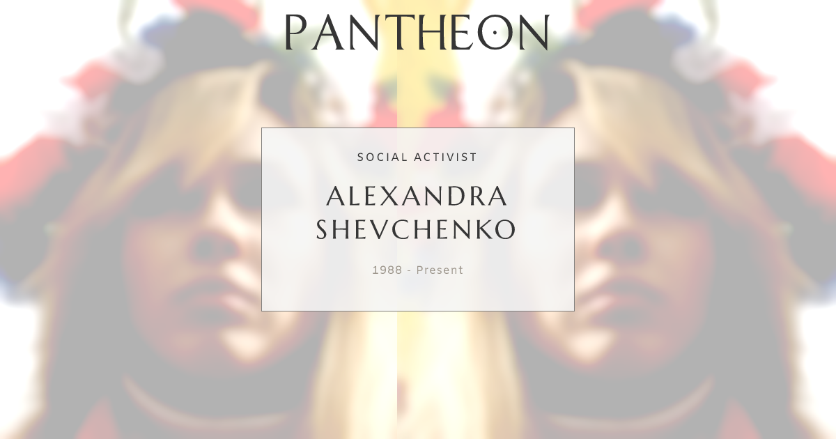 Alexandra Shevchenko Biography | Pantheon