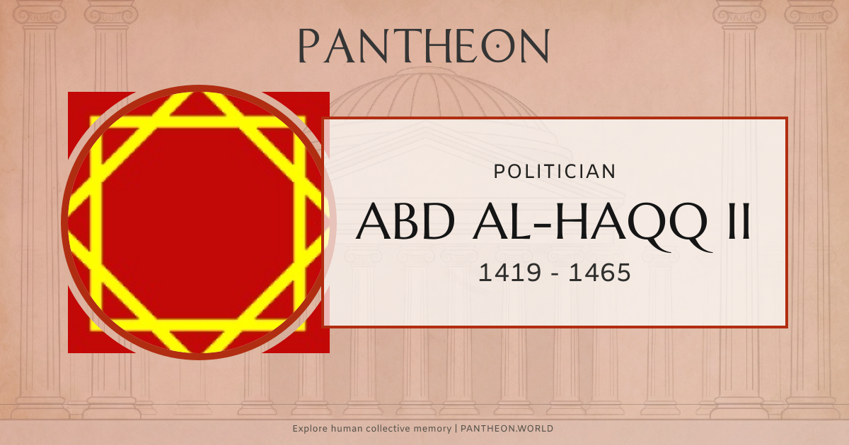 Abd al-Haqq II Biography | Pantheon