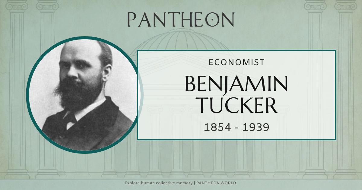 Benjamin Tucker Biography | Pantheon