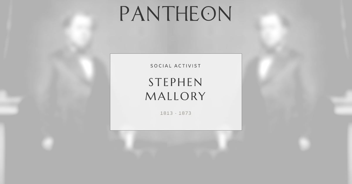 Stephen Mallory Biography | Pantheon