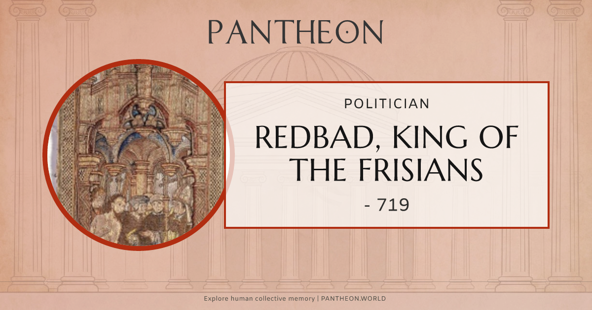 Redbad, King of the Frisians Biography | Pantheon