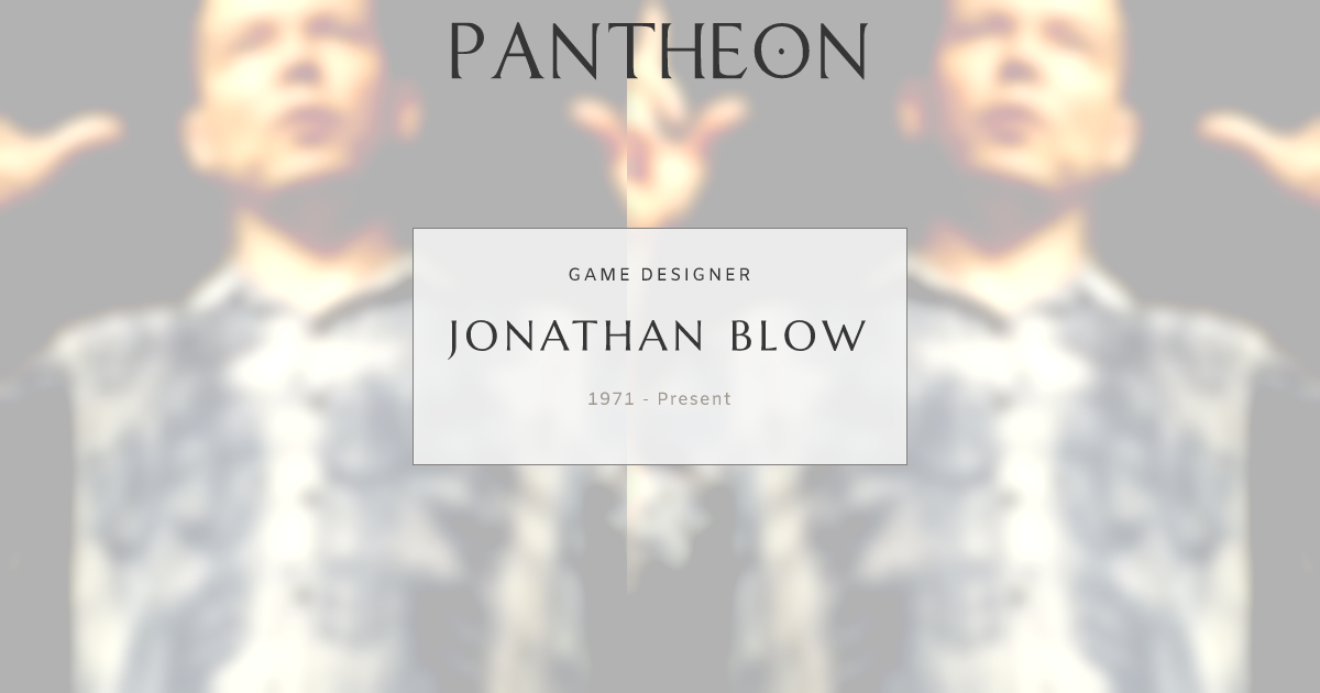 Jonathan Blow Biography | Pantheon
