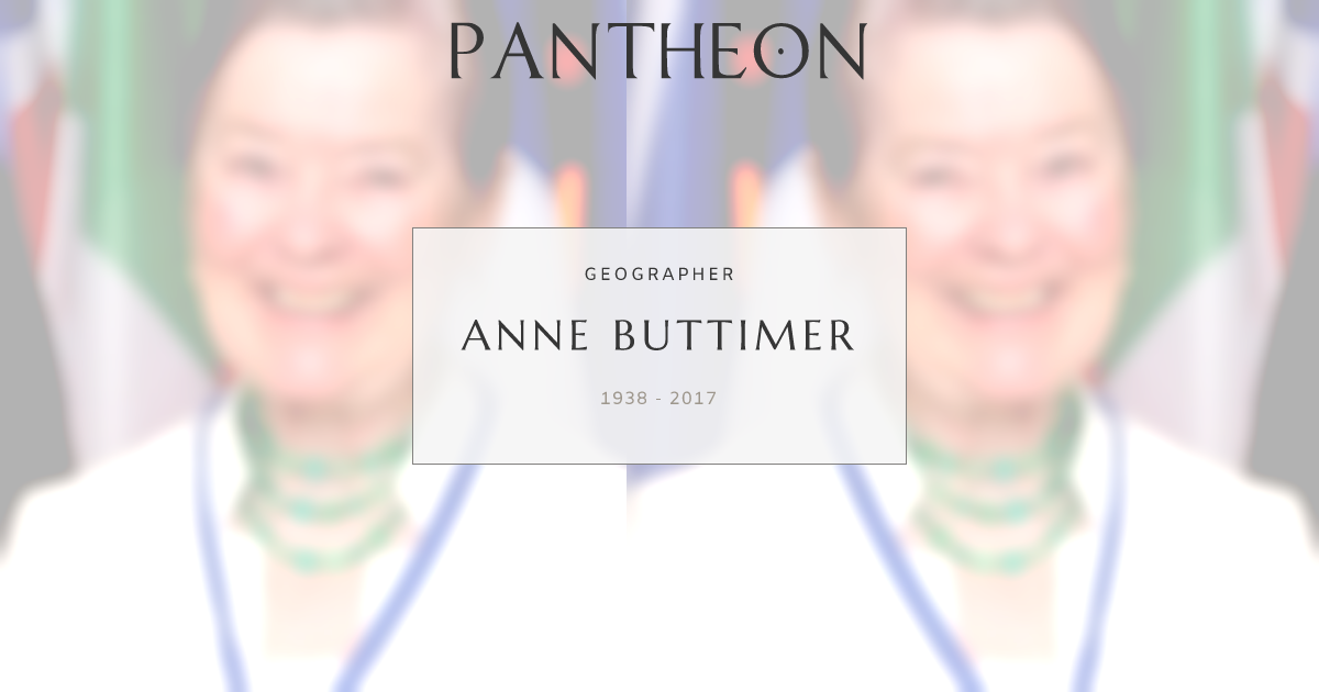 Anne Buttimer Biography | Pantheon