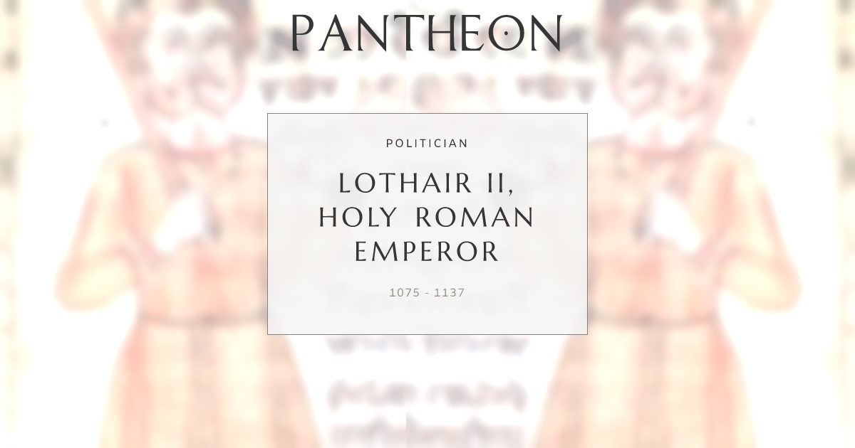 Lothair II, Holy Roman Emperor Biography | Pantheon