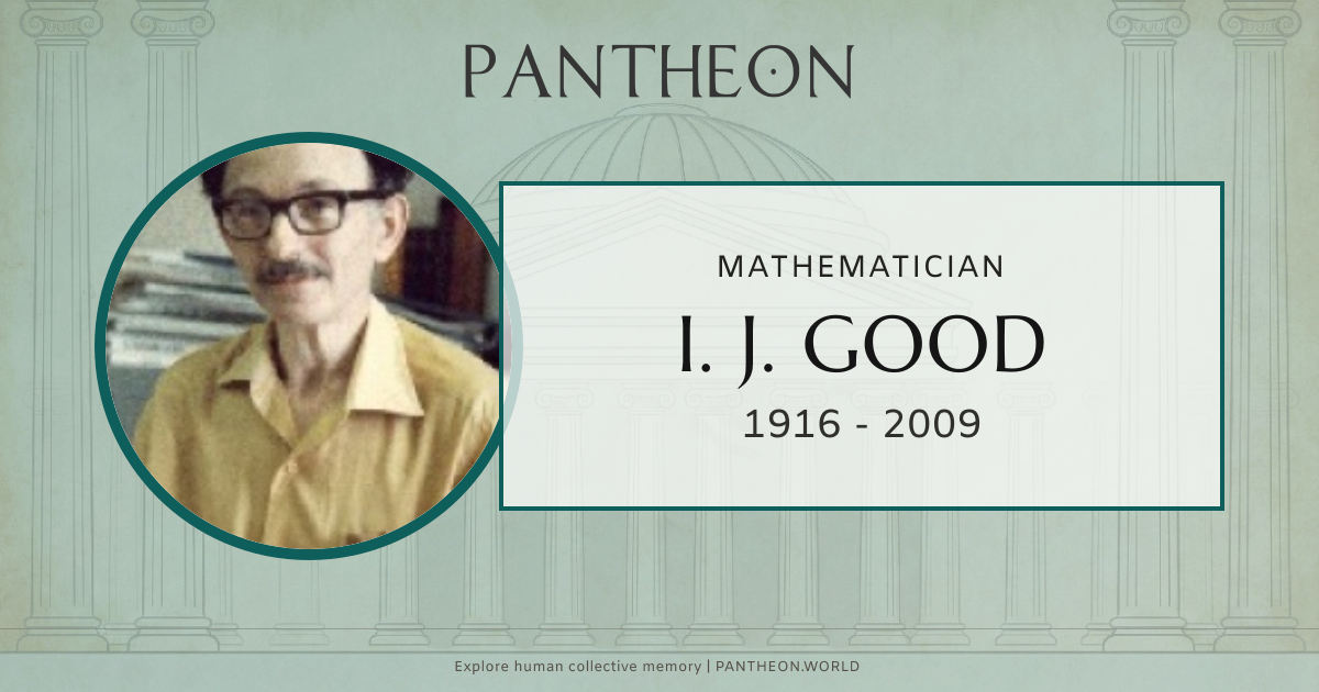 I. J. Good Biography | Pantheon