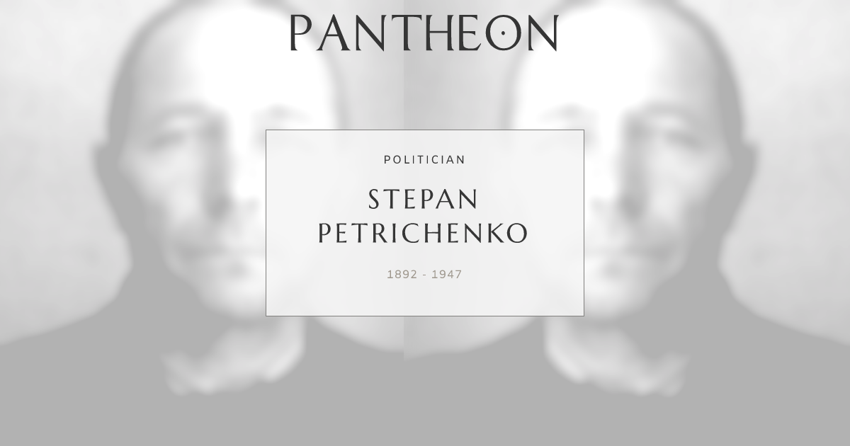 Stepan Petrichenko Biography | Pantheon