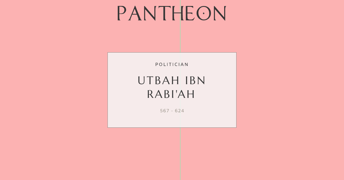 Utbah ibn Rabi'ah Biography | Pantheon