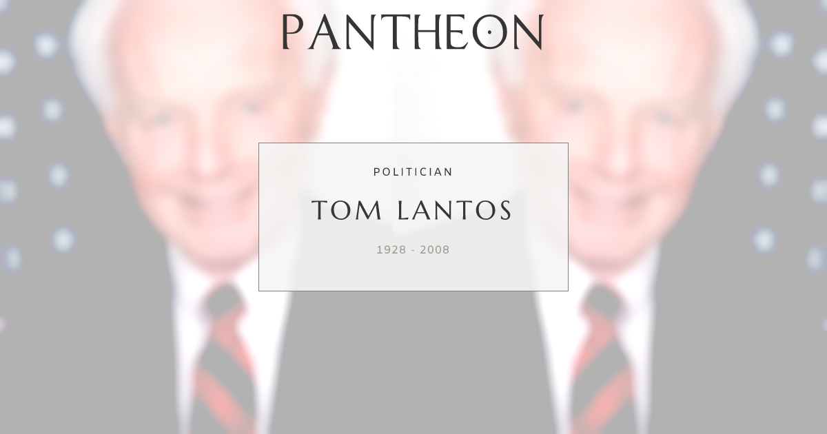 Tom Lantos Biography | Pantheon