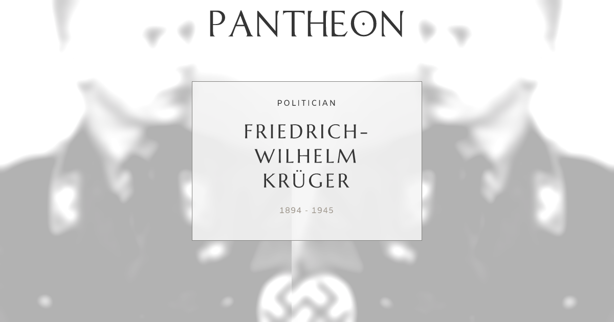 Friedrich-Wilhelm Krüger Biography | Pantheon
