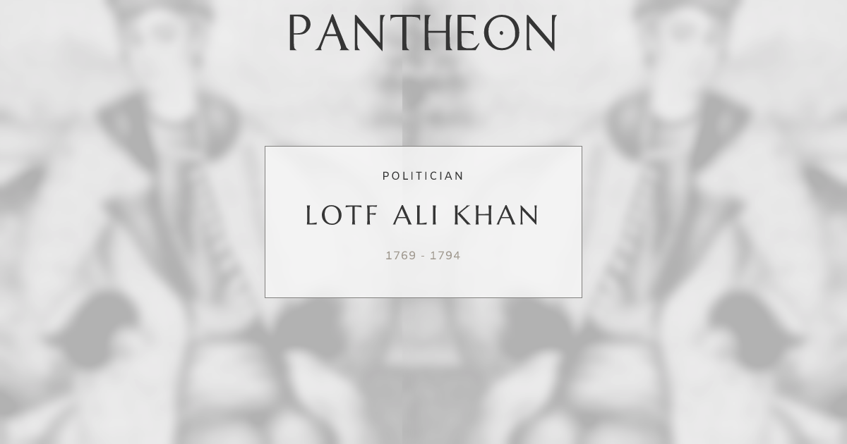 Lotf Ali Khan Biography | Pantheon