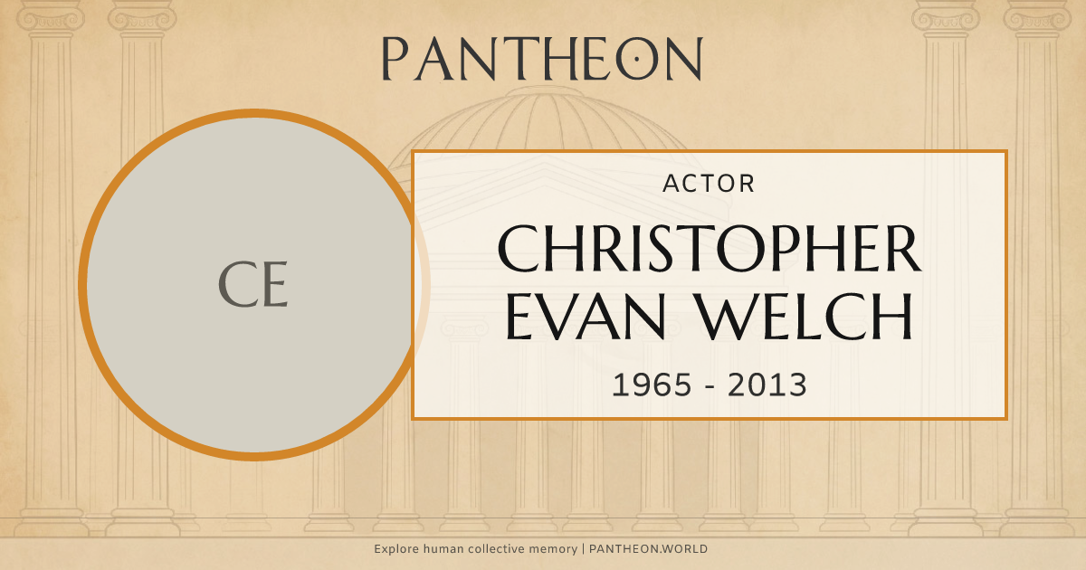 Christopher Evan Welch Biography | Pantheon