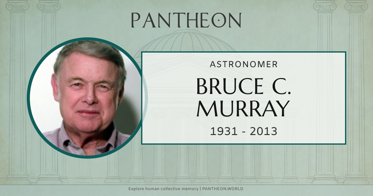Bruce C. Murray Biography | Pantheon