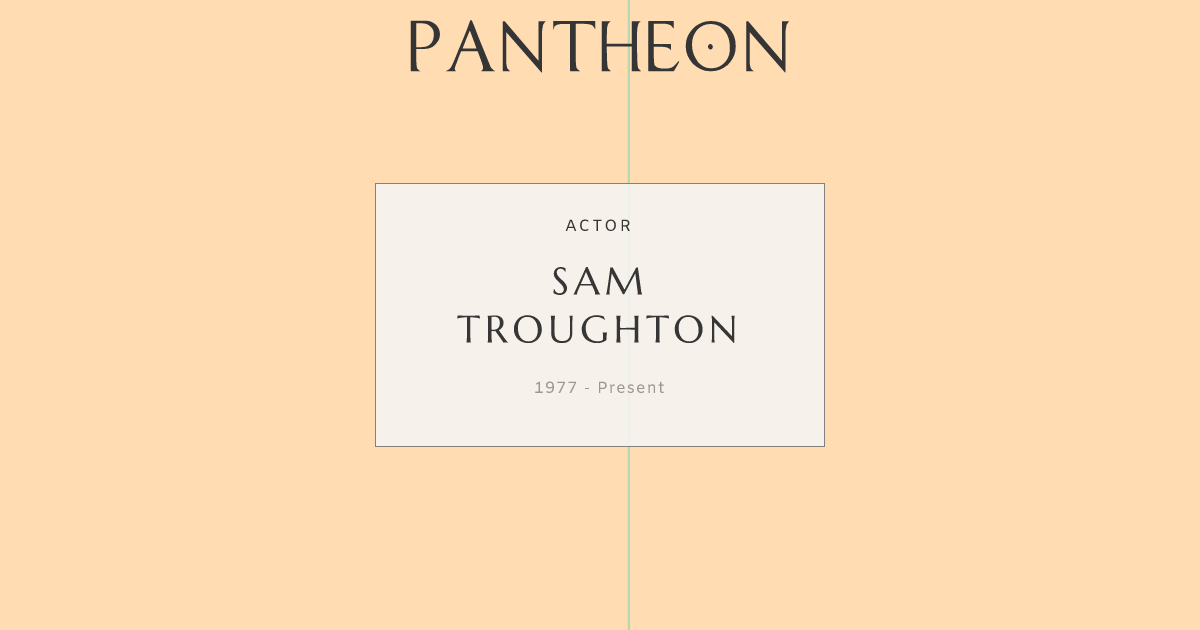 Sam Troughton Biography | Pantheon