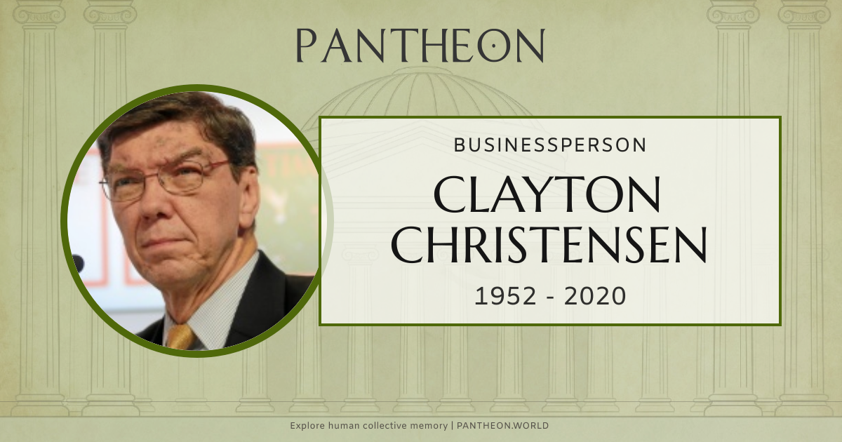 Clayton Christensen Biography | Pantheon