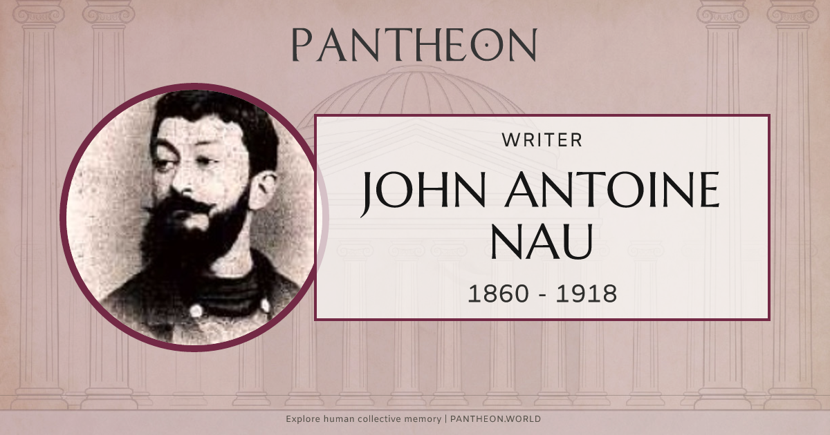 John Antoine Nau Biography | Pantheon