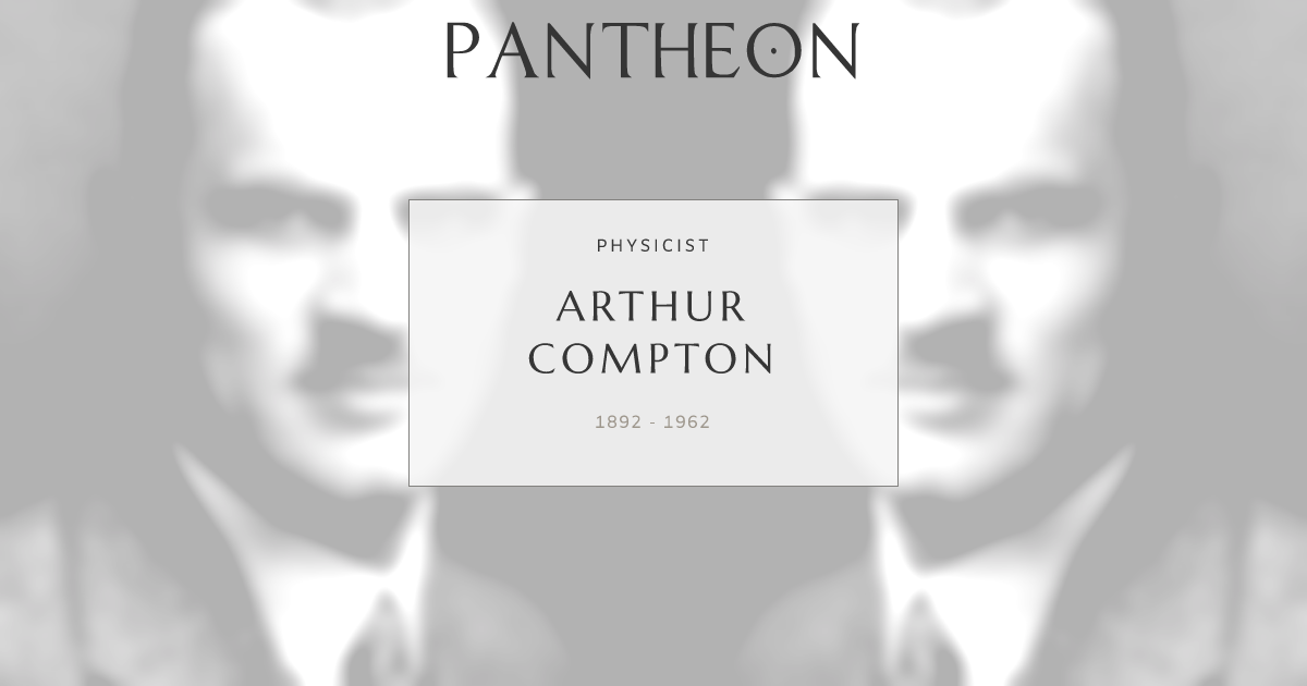 Arthur Compton Biography | Pantheon