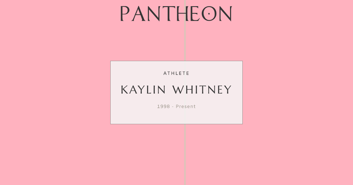 Kaylin Whitney Biography | Pantheon