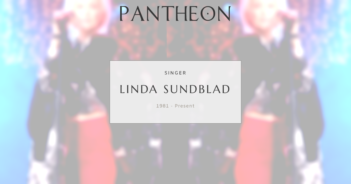 Linda Sundblad Biography | Pantheon