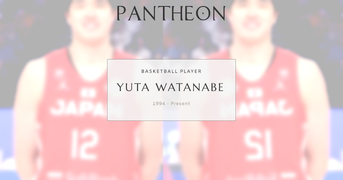 Yuta Watanabe Biography | Pantheon